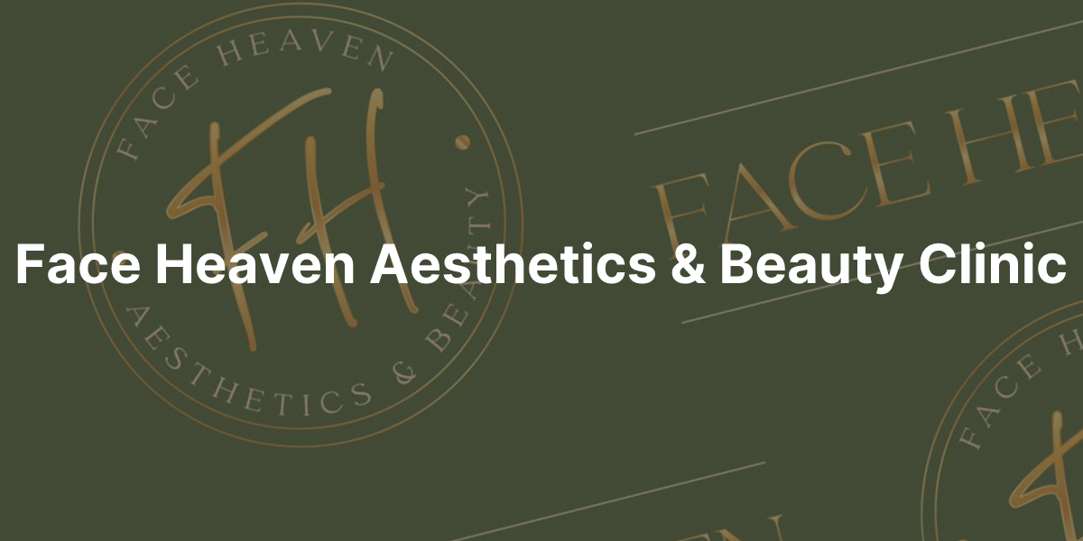 Face Heaven Aesthetics & Beauty Clinic